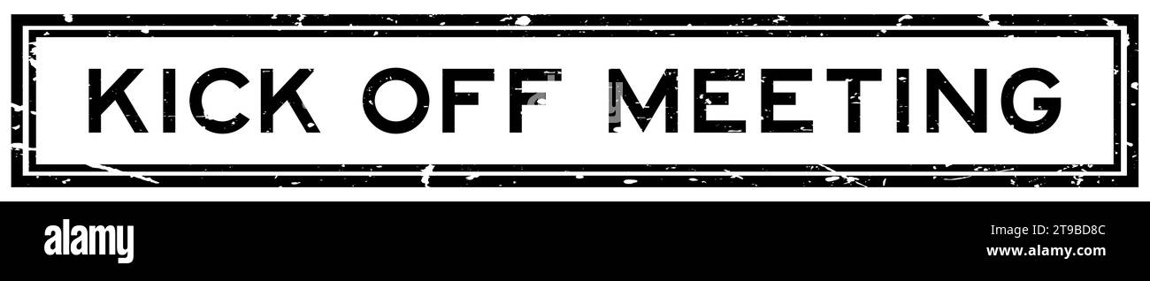 Grunge black kick off meeting word square rubber seal stamp on white ...