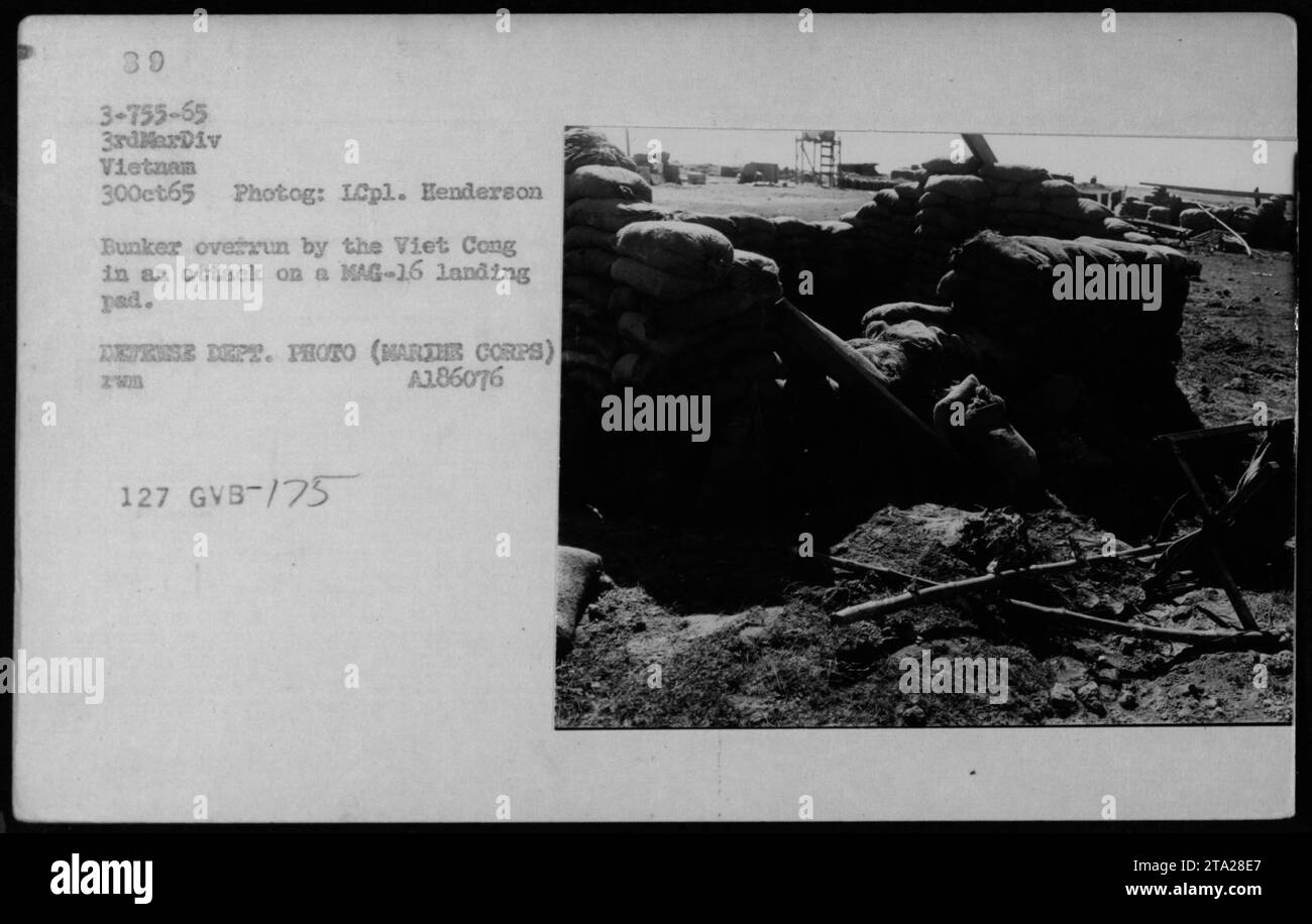 Viet Cong overran a bunker on MAG-16 landing pad in Vietnam on October 30, 1965, causing ...