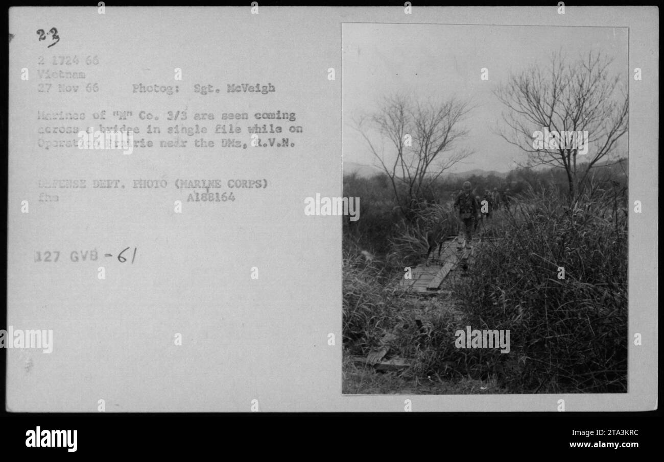 Soldiers from Company 3/3 crossed a bridge near the DMZ in Vietnam ...