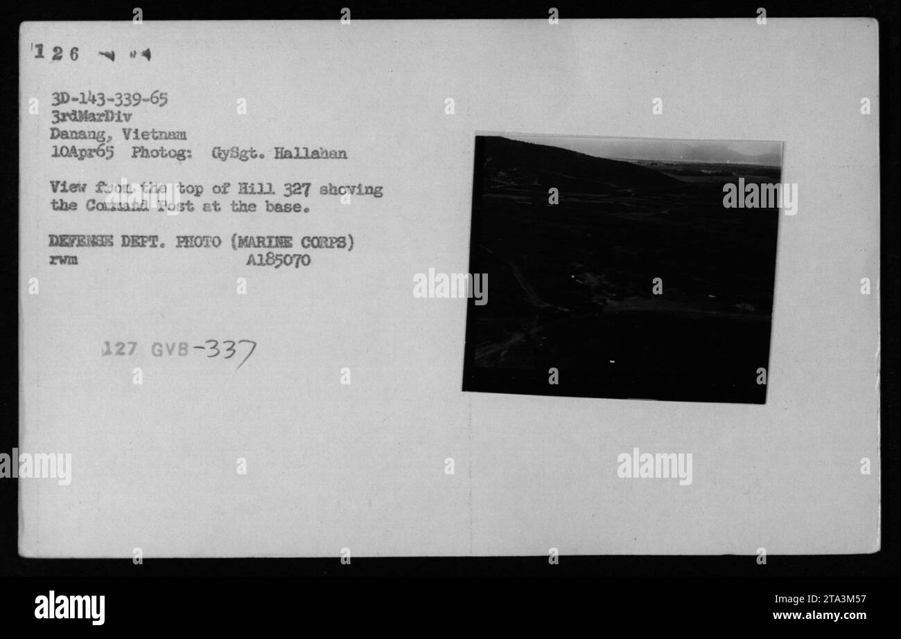 View from the top of Hill 327 in Danang, Vietnam on April 10, 1965. The ...