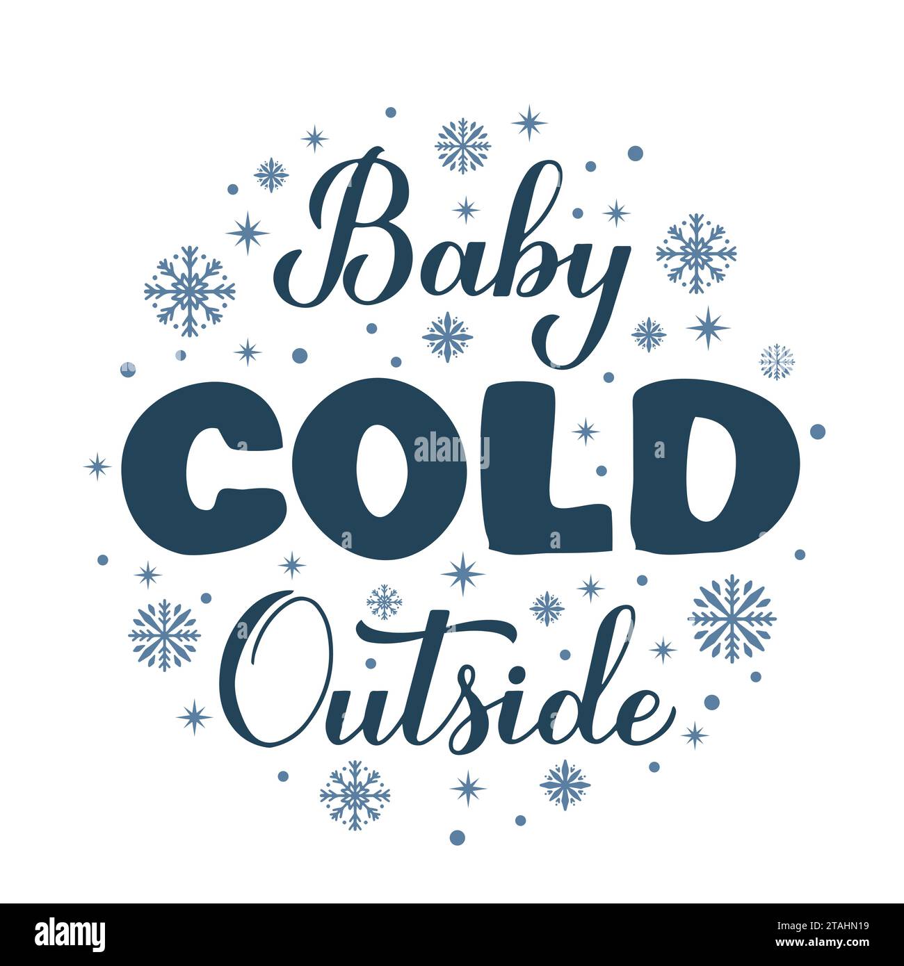 Baby Its Cold Outside calligraphy hand lettering. Winter quote round ...