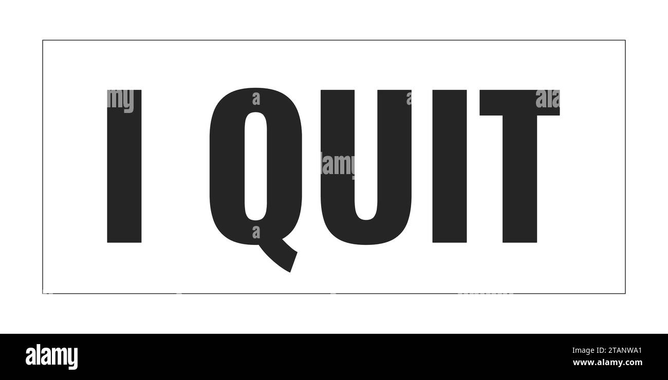 I Quit Sign Placard Black And White 2d Line Cartoon Object Stock Vector Image And Art Alamy