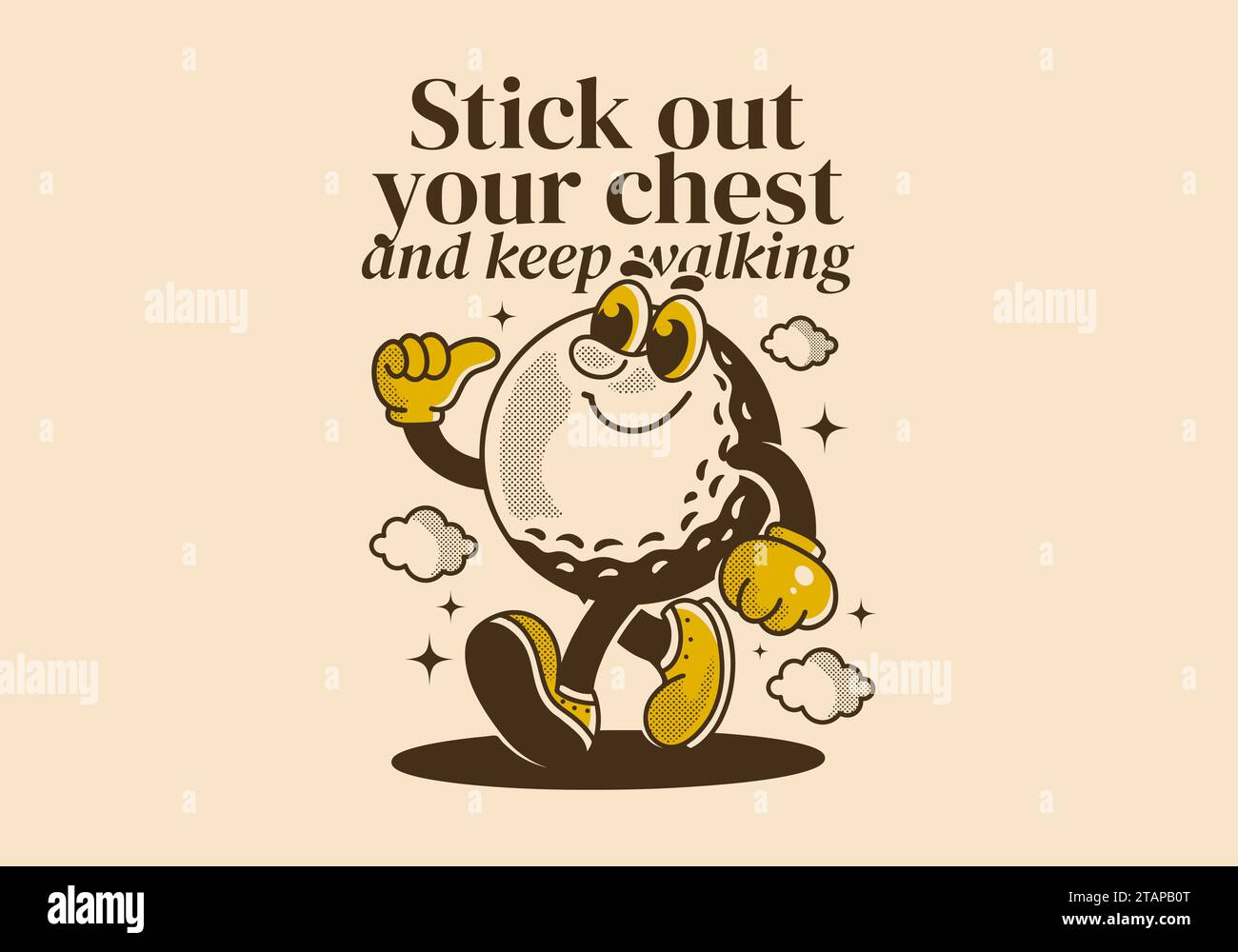 Stick out your chest and keep walking. Mascot character illustration of ...