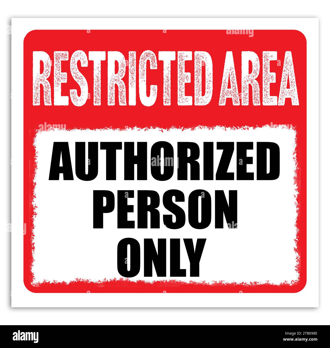 Sign with text Restricted Area Authorized Person Only on white ...