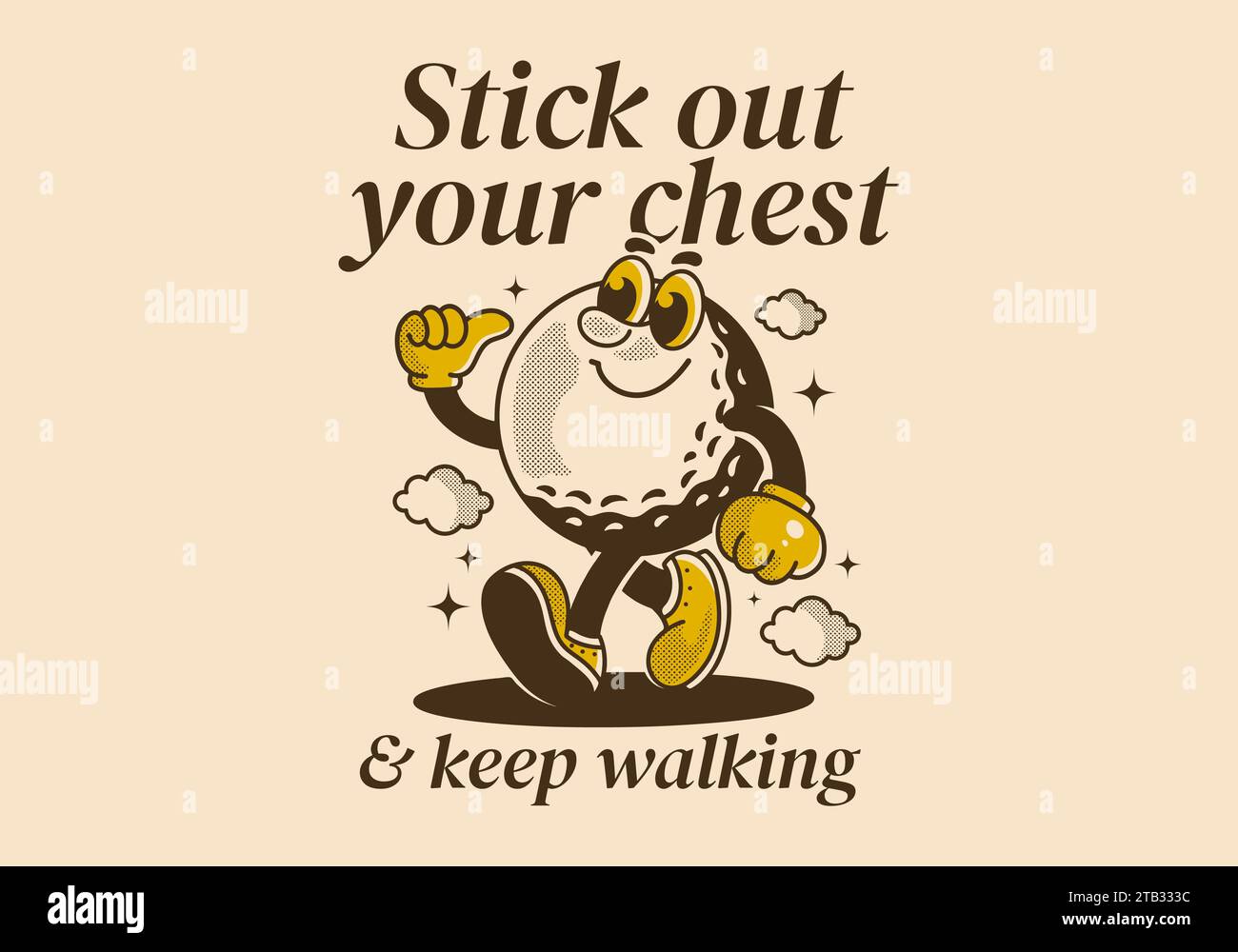 Stick out your chest and keep walking. Mascot character illustration of ...