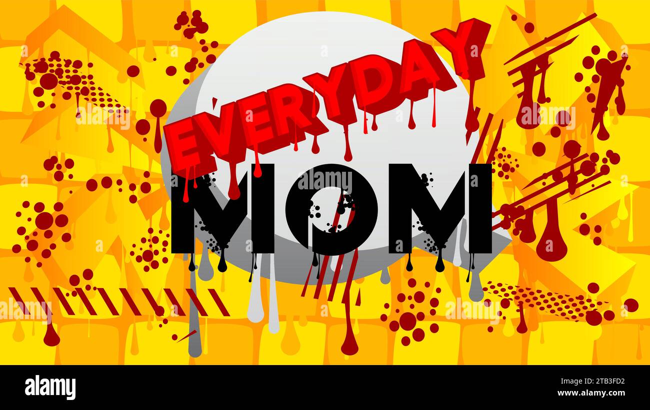 Everyday Mom. Graffiti tag. Abstract modern street art decoration ...
