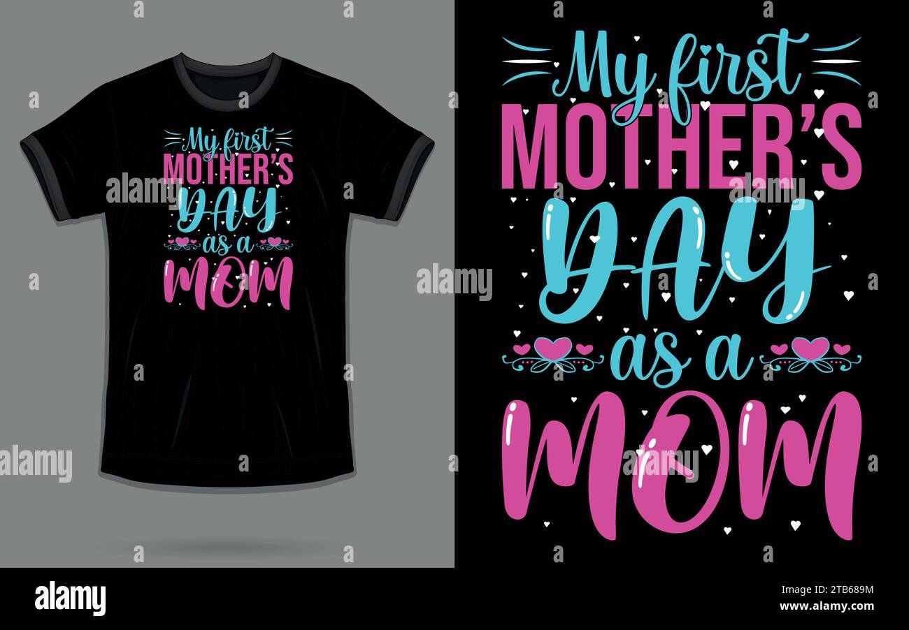 Vector 'My first Mother's Day as a Mom' Mother's Day T Shirt design Stock Vector Image & Art - Alamy