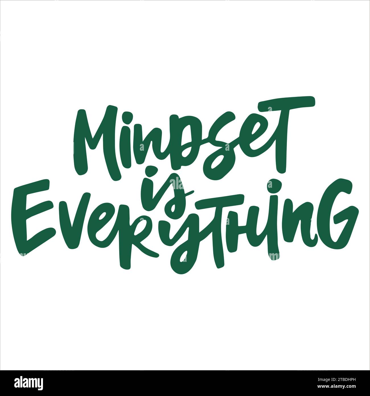 Mindset is everything - handwritten quote. Modern calligraphy ...
