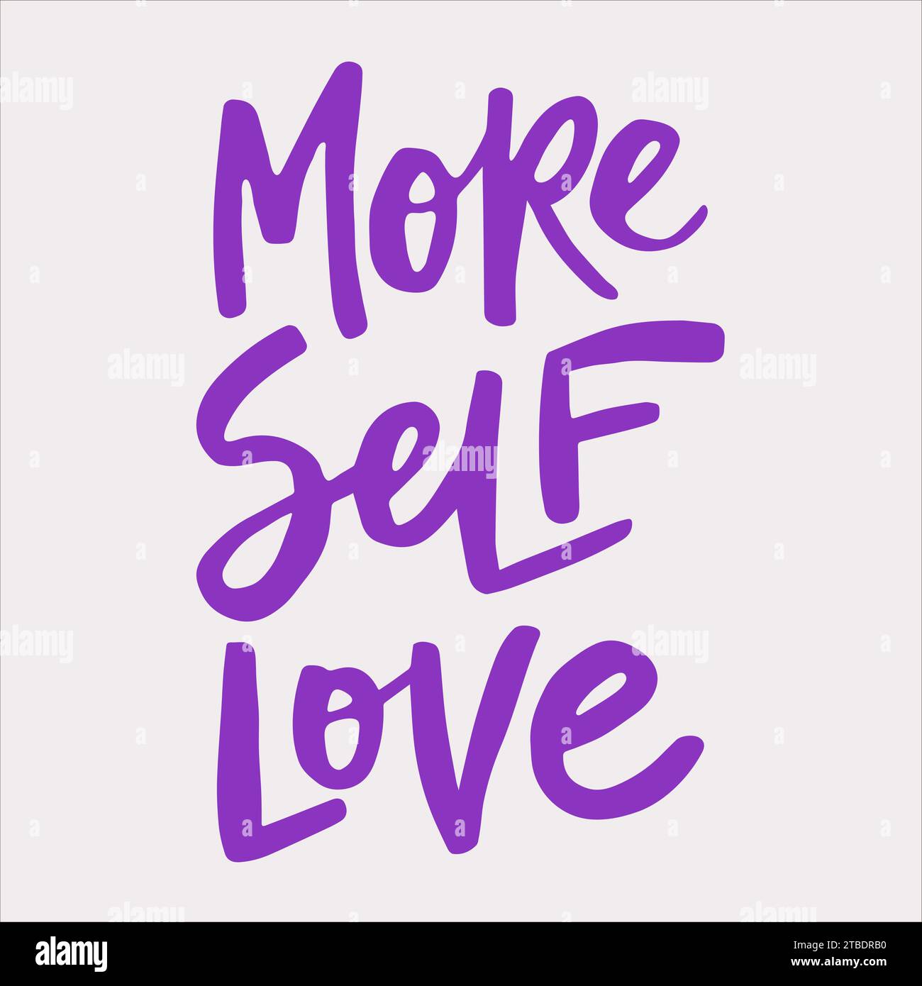More self love - handwritten quote. Modern calligraphy illustration for ...