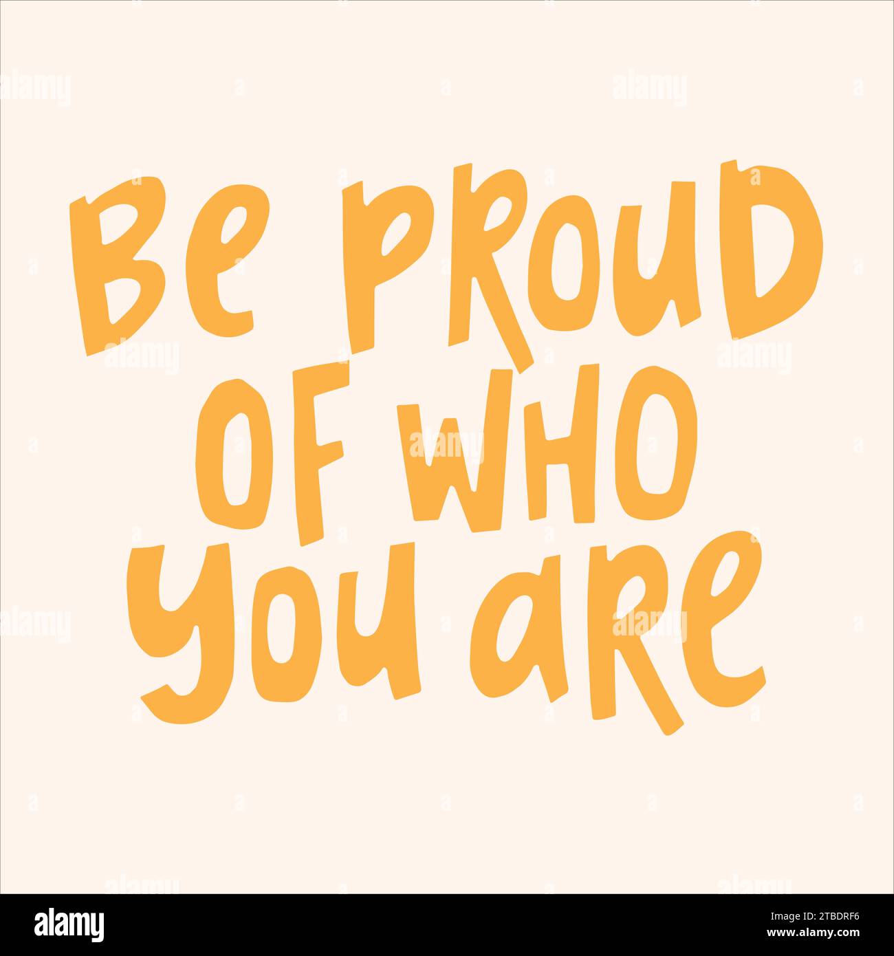 Be proud of who you are - hand-drawn quote. Creative lettering ...