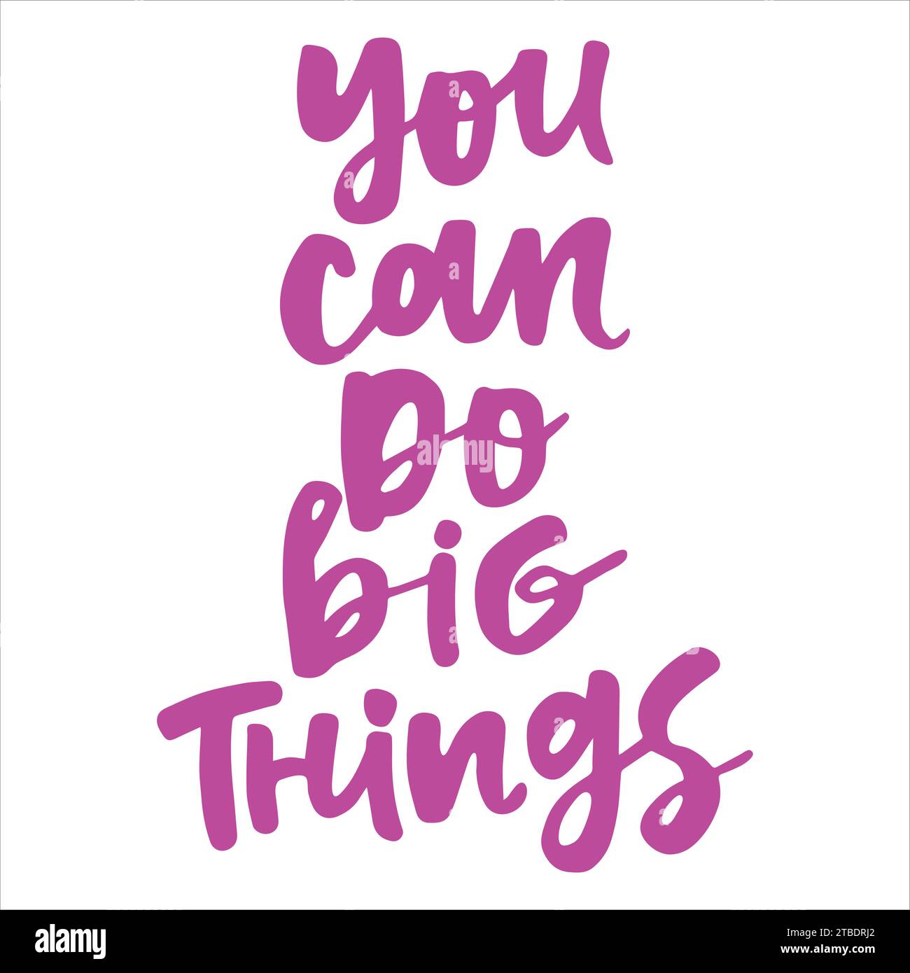 You can do big things - handwritten quote. Modern calligraphy ...
