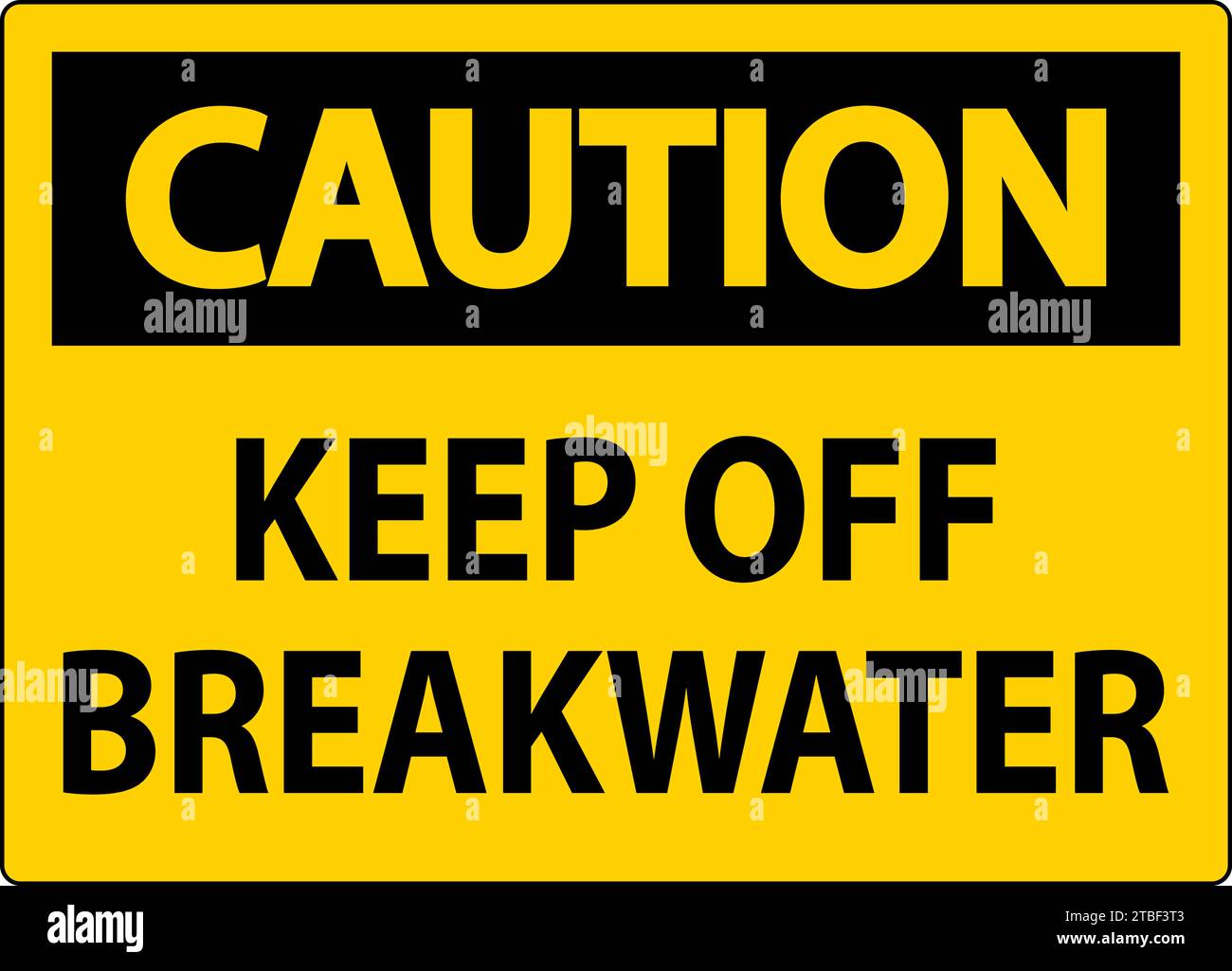 Caution Sign, Keep Off Breakwater Stock Vector Image & Art - Alamy