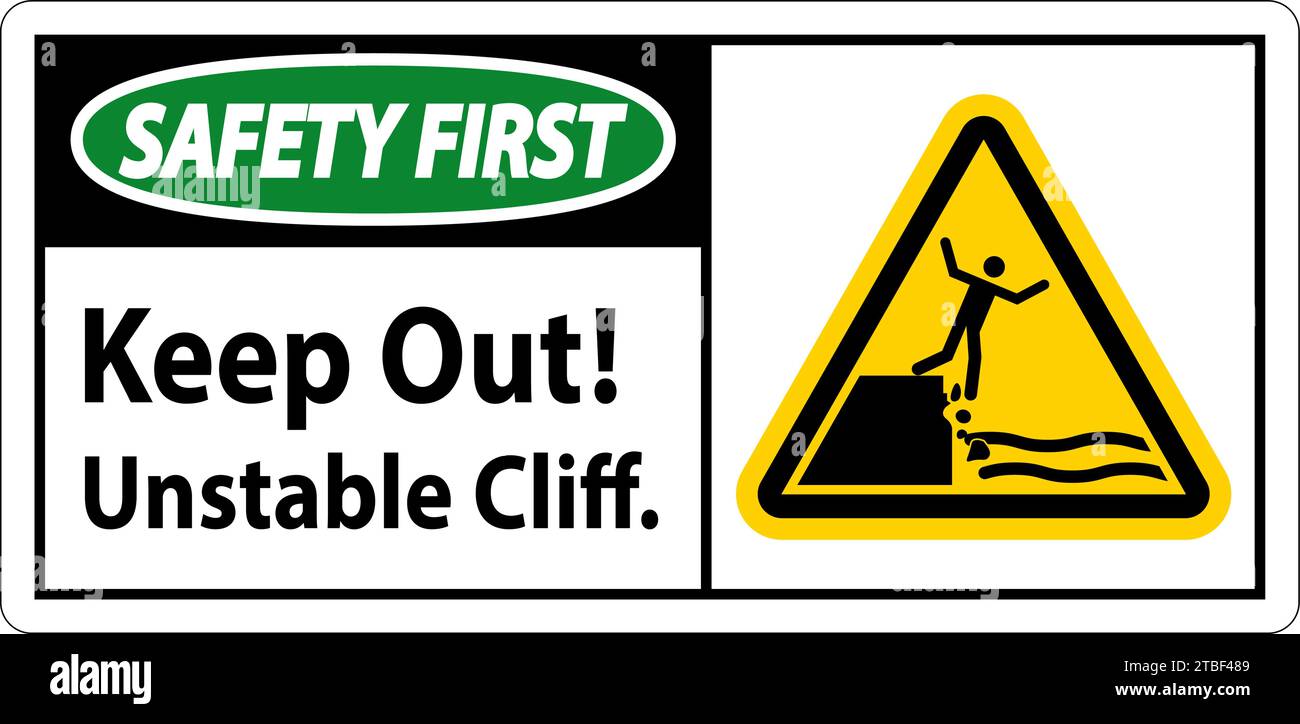 Safety First Sign, Keep Out Unstable Cliff Stock Vector Image & Art - Alamy