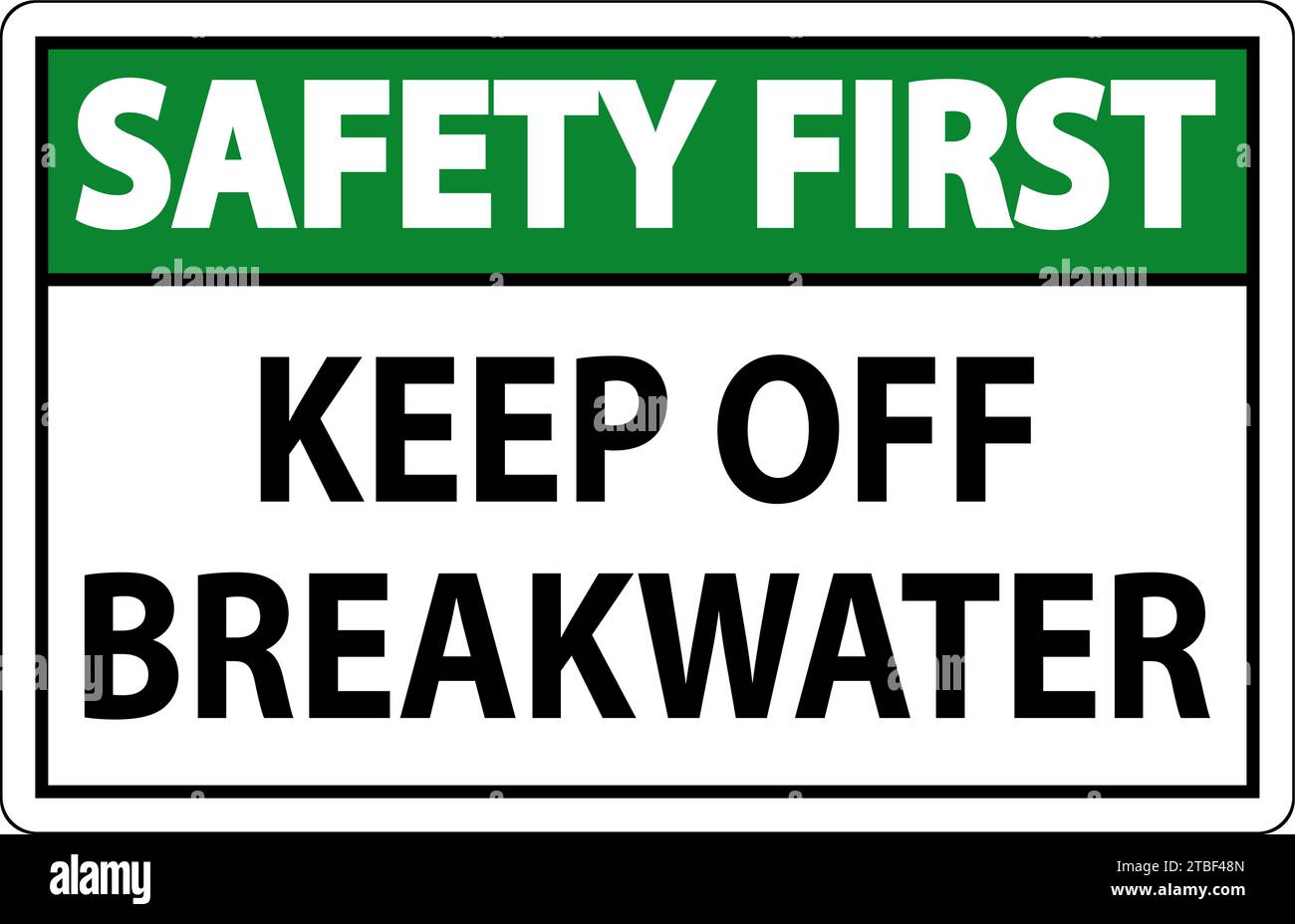 Safety First Sign, Keep Off Breakwater Stock Vector Image & Art - Alamy
