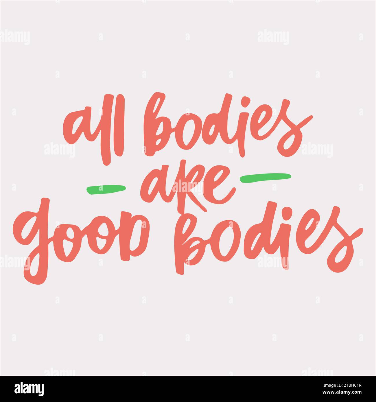 All bodies are good bodies - handwritten quote. Modern calligraphy ...