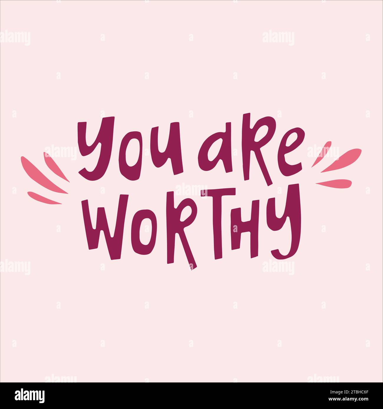 You are worthy - hand-drawn quote. Creative lettering illustration with ...