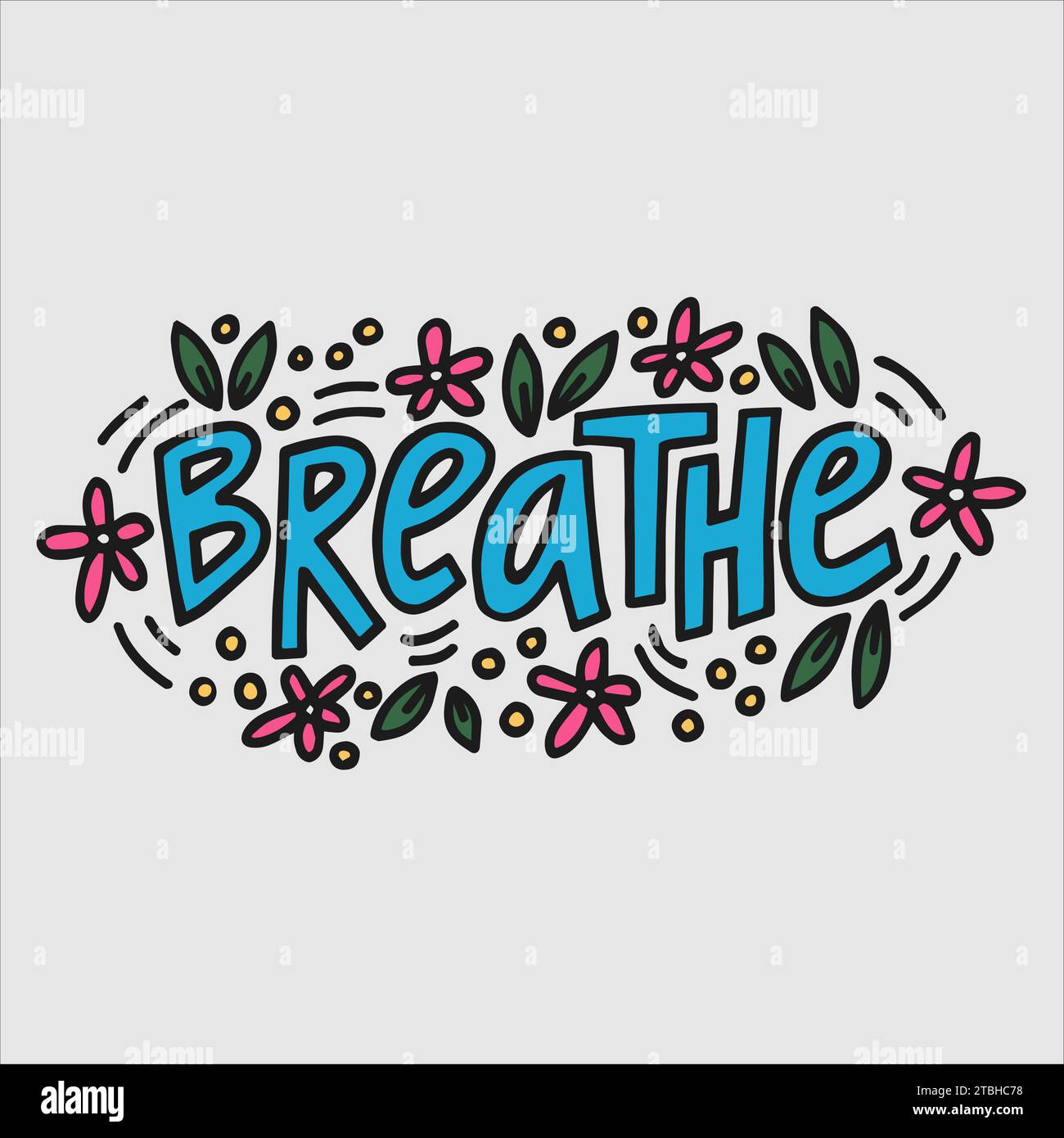 Breathe - hand-drawn word. Creative lettering illustration with doodle ...
