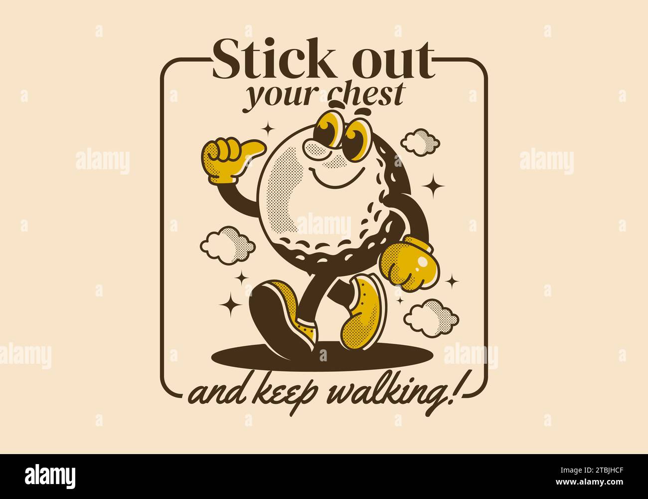 Stick out your chest and keep walking. Mascot character illustration of ...