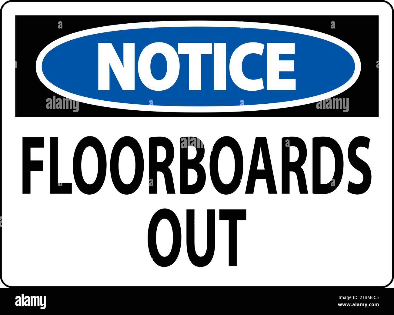 Notice Sign Floorboards Out Stock Vector Image & Art - Alamy
