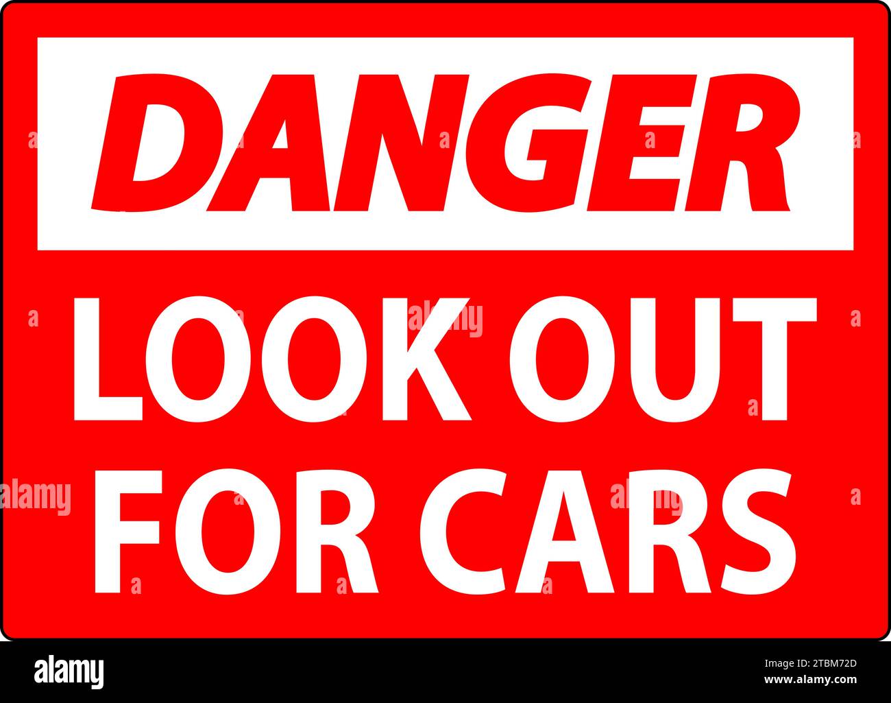 Danger Sign Look Out for Cars Stock Vector Image & Art - Alamy