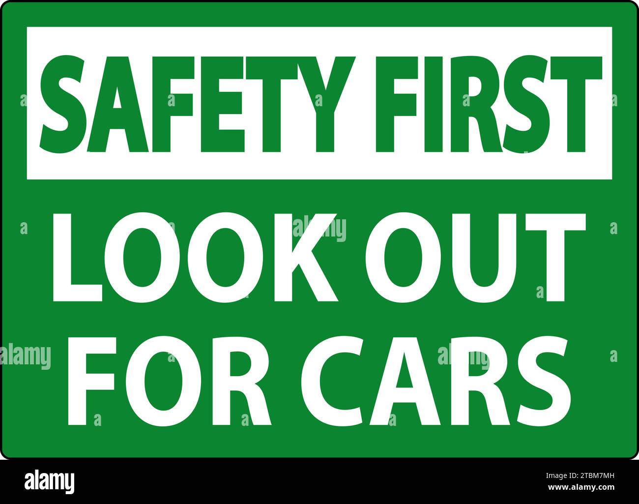 Safety First Sign Look Out for Cars Stock Vector Image & Art - Alamy