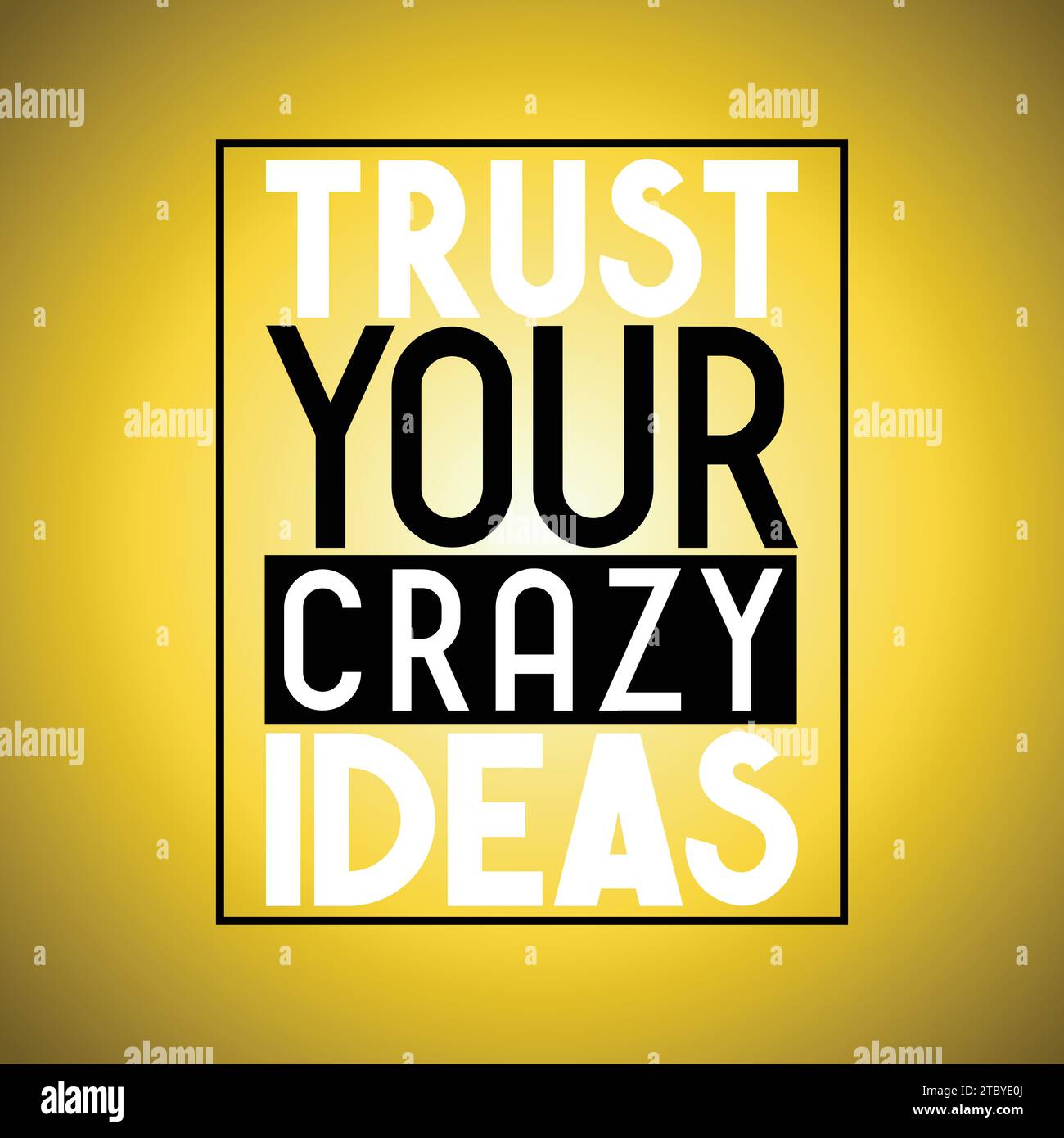 Trust your crazy ideas - typographical inspirational quote Stock Vector ... Trust your crazy ideas - typographical inspirational quote Stock Vector ...