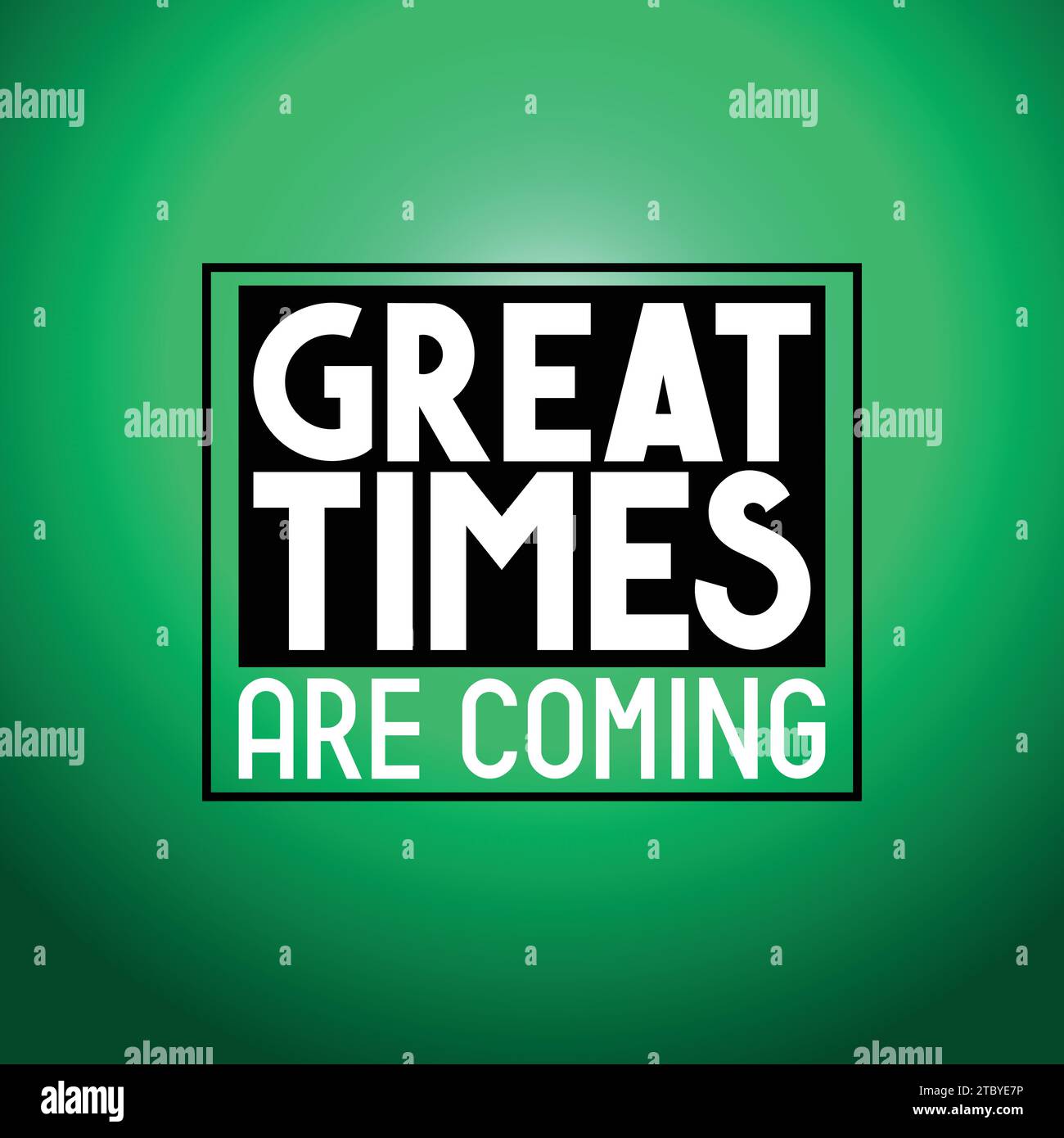 Great times are coming - inspirational quote Stock Vector Image & Art ...