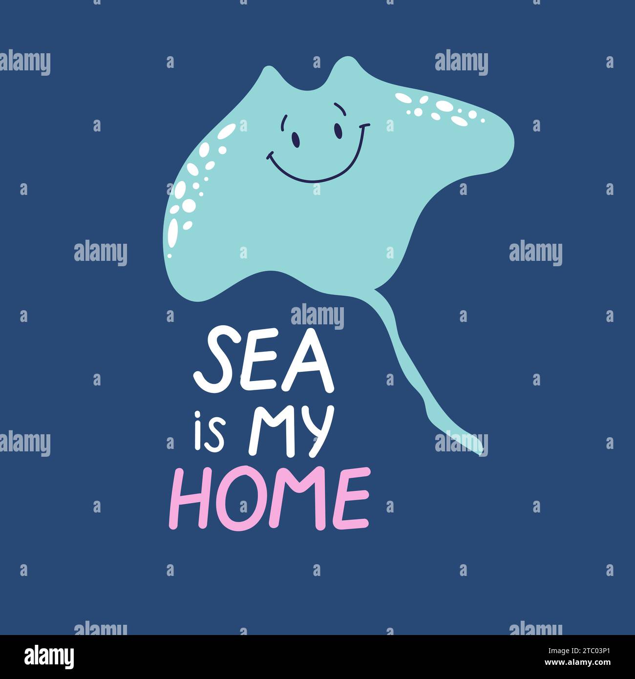 Cute smiling hand drawn manta ray. Sea is my home phrase. Ocean protect ...