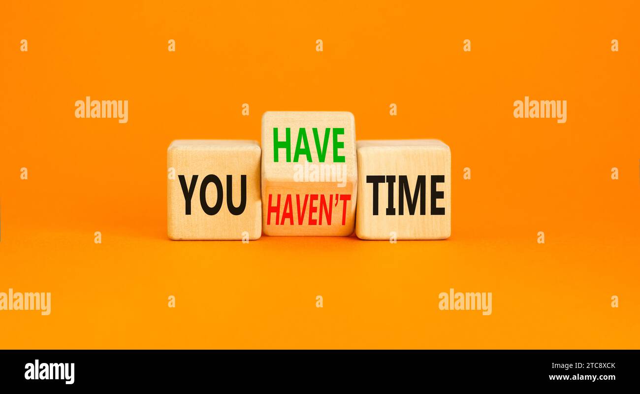 You Have Or Not Time Symbol Concept Word You Have Or Have Not Time On