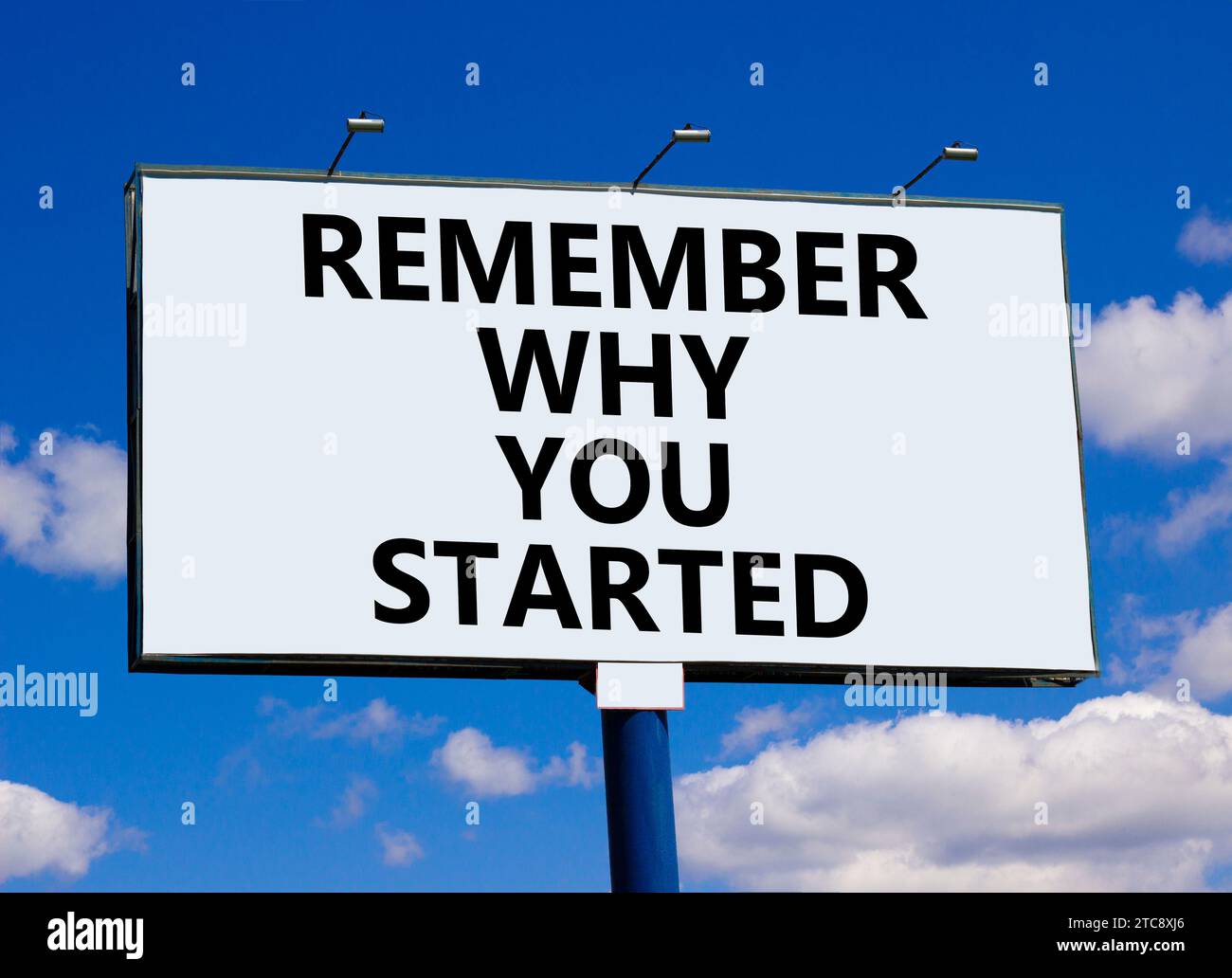 Remember why you started symbol. Concept word Remember why you started ...