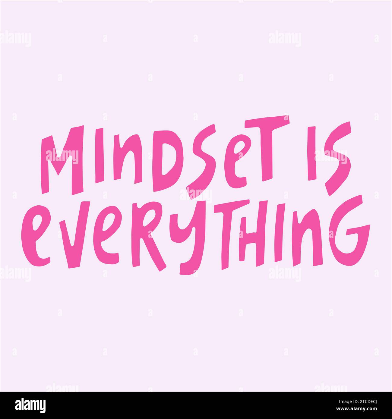 Mindset is everything - hand-drawn quote. Creative lettering ...