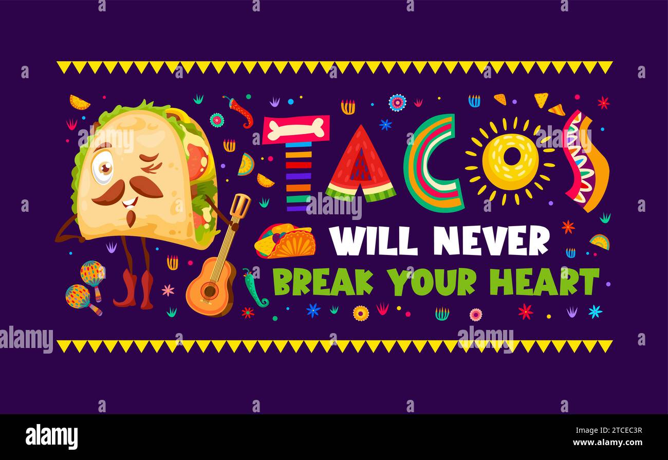 Quote Tacos will never break your heart, Mexican cuisine food T-shirt ...