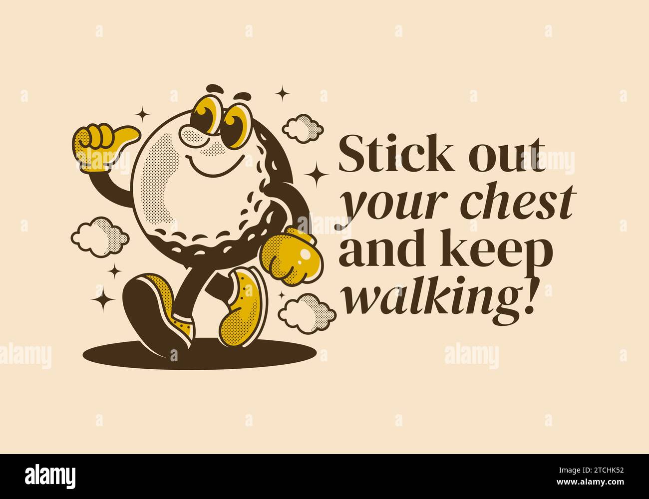 Stick out your chest and keep walking. Mascot character illustration of ...