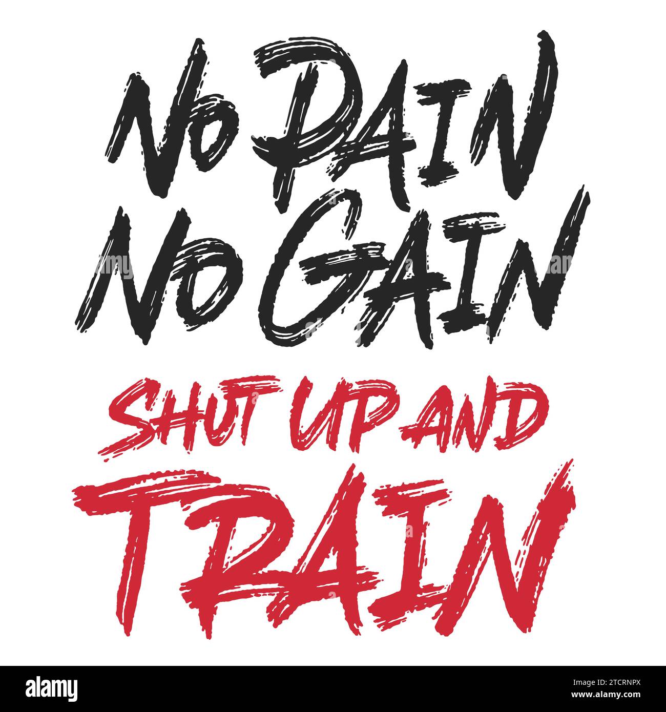 No Pain No Gain Shut Up And Train Stock Vector Image & Art - Alamy