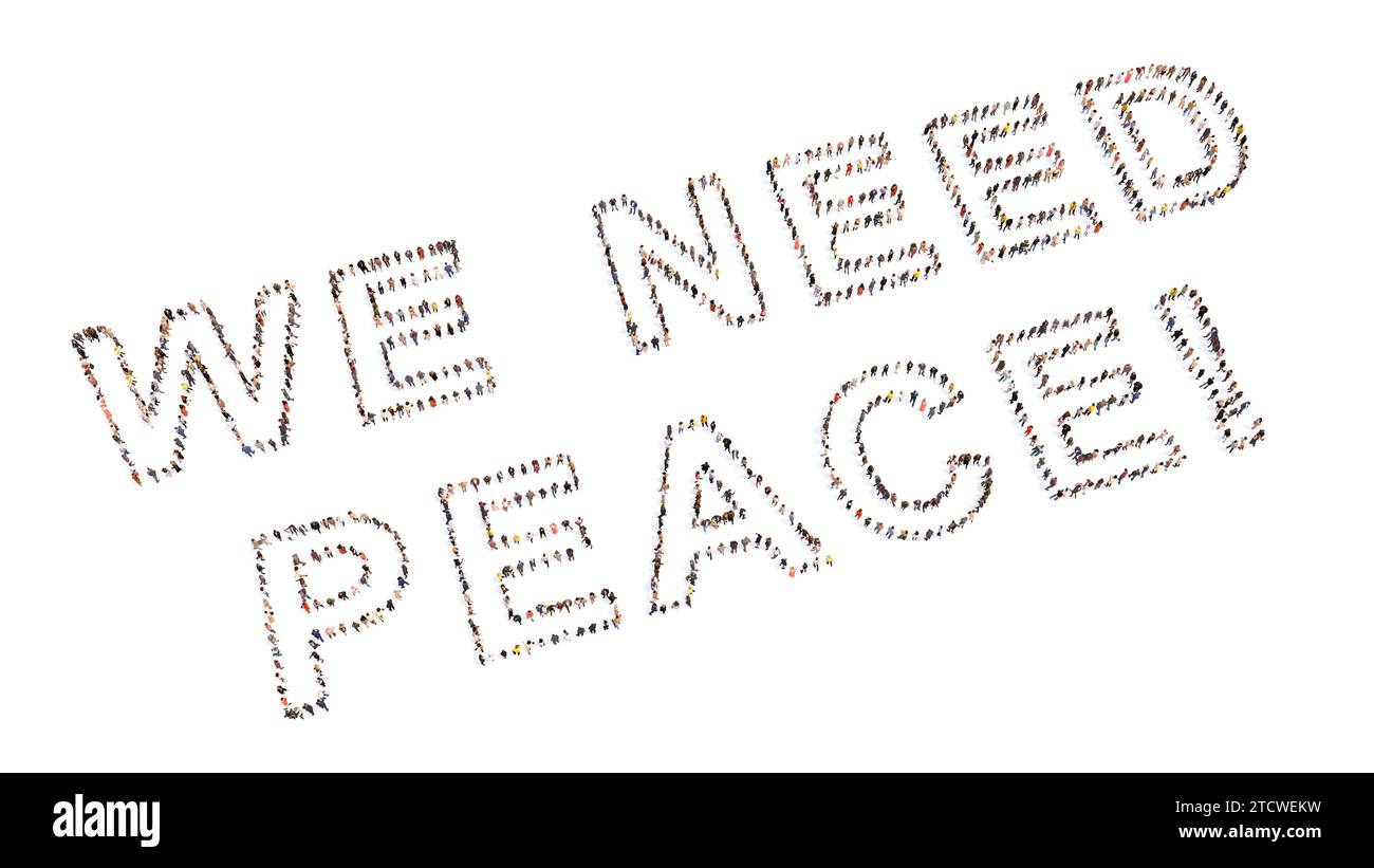 Conceptual large community of people forming WE NEED PEACE message. 3d ...