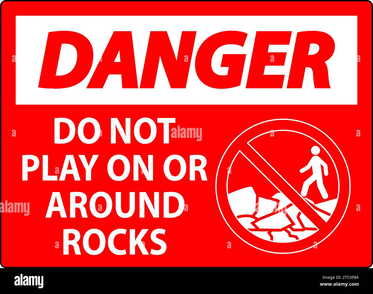 Danger Sign Do Not Play On or Around Rocks Stock Vector Image & Art - Alamy