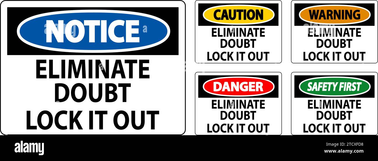 Caution Sign Eliminate Doubt Lock It Out Stock Vector Image & Art - Alamy