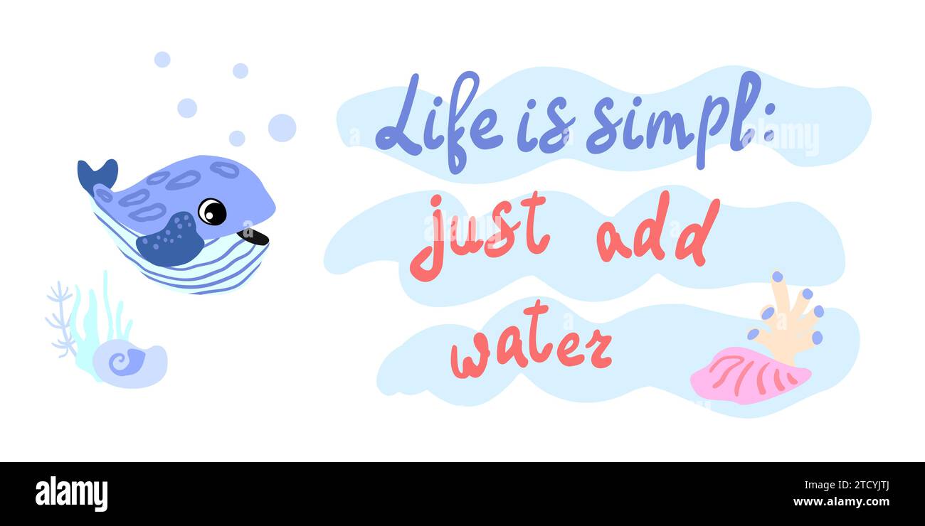Life is simple just add water. Striped whale with shells, bubbles and ...