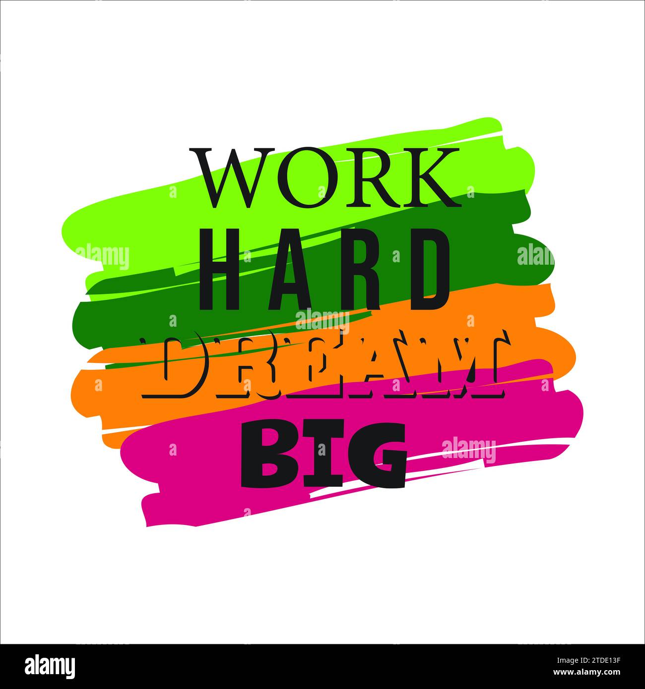 Motivational Quote Illustration Work Hard Dream Big Stock Photo - Alamy