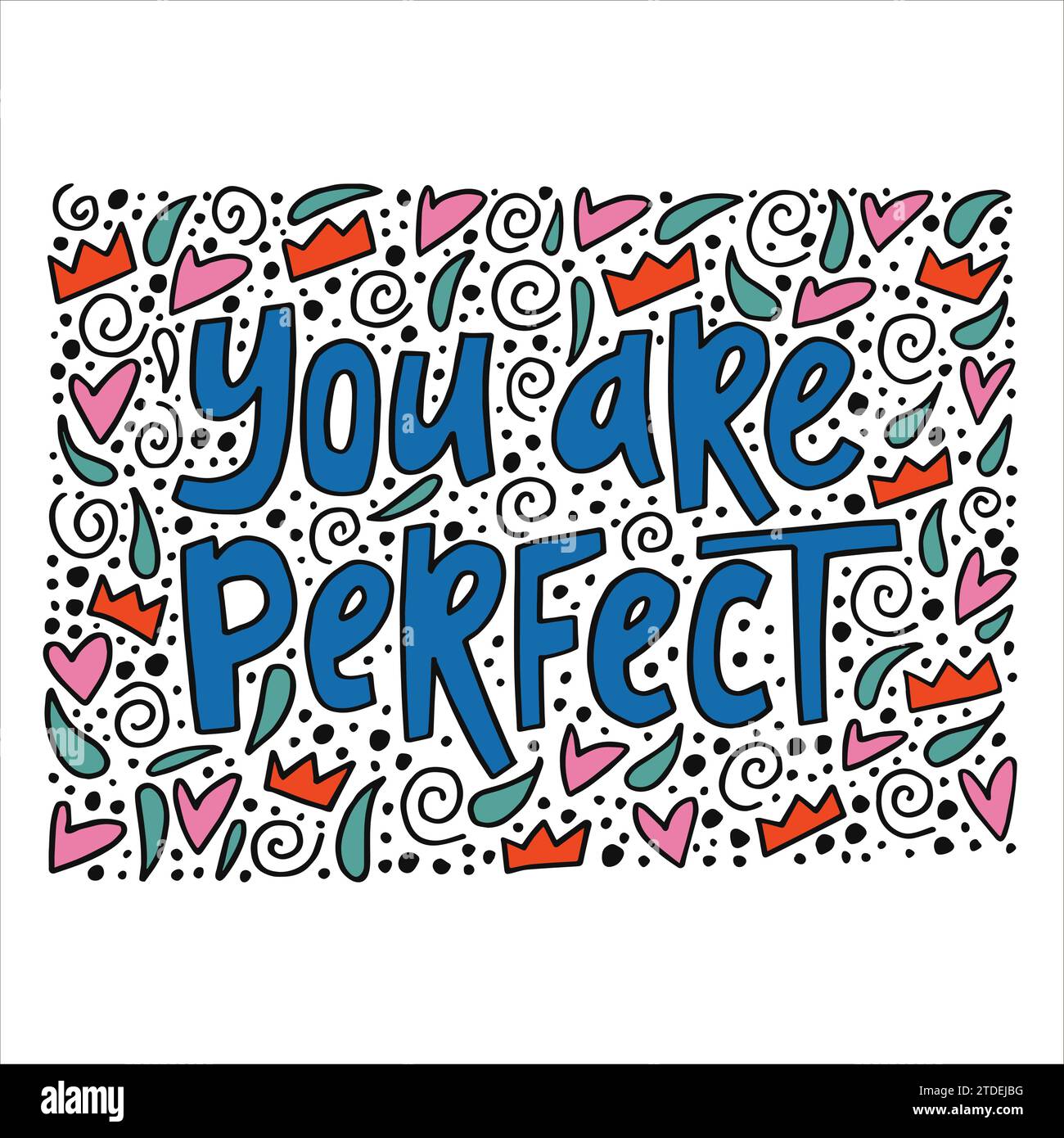 You are perfect - hand-drawn quote. Creative lettering illustration ...