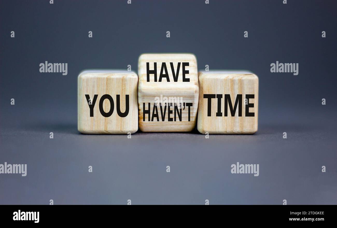 You Have Or Not Time Symbol Concept Word You Have Or Have Not Time On