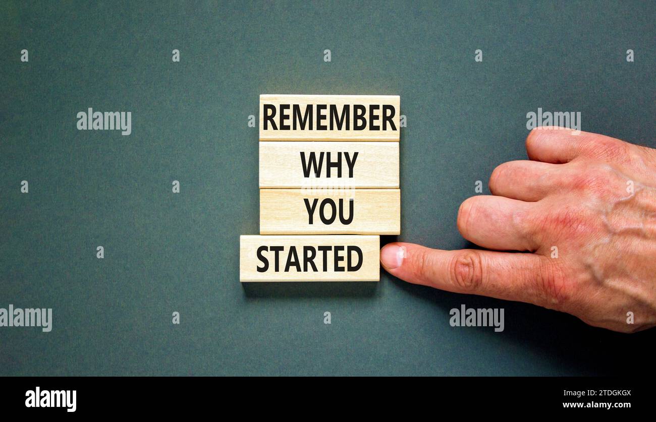 Remember why you started symbol. Concept word Remember why you started ...