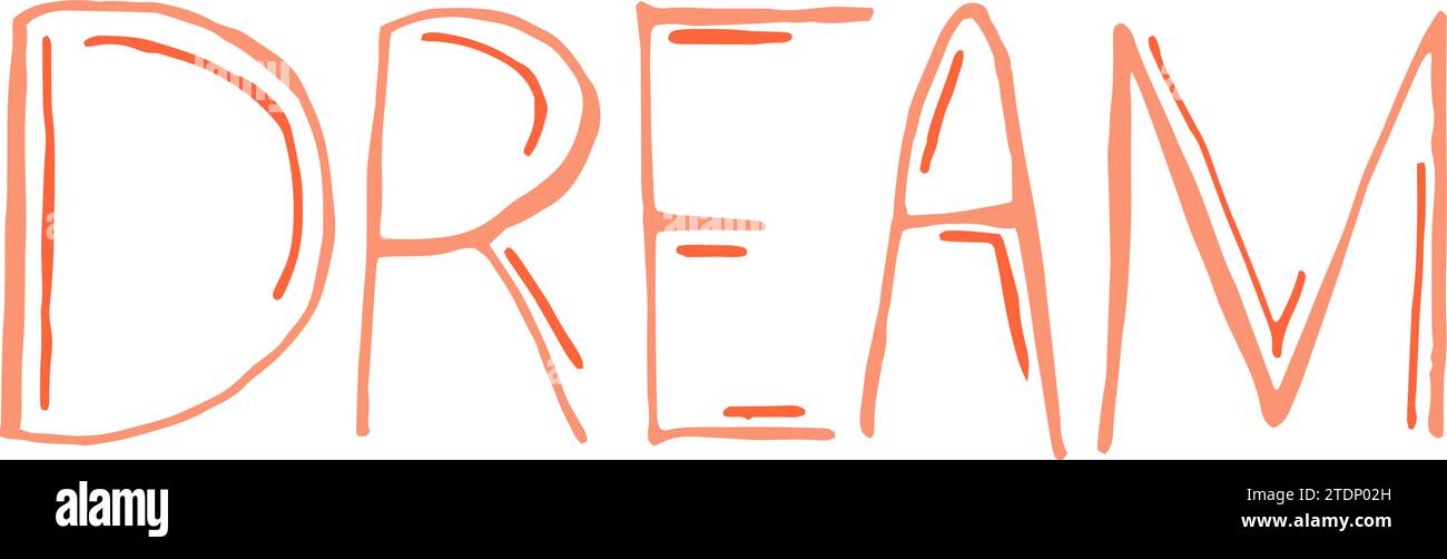 Dream handwritten lettering. Paint brush careless inscription. Dream ...