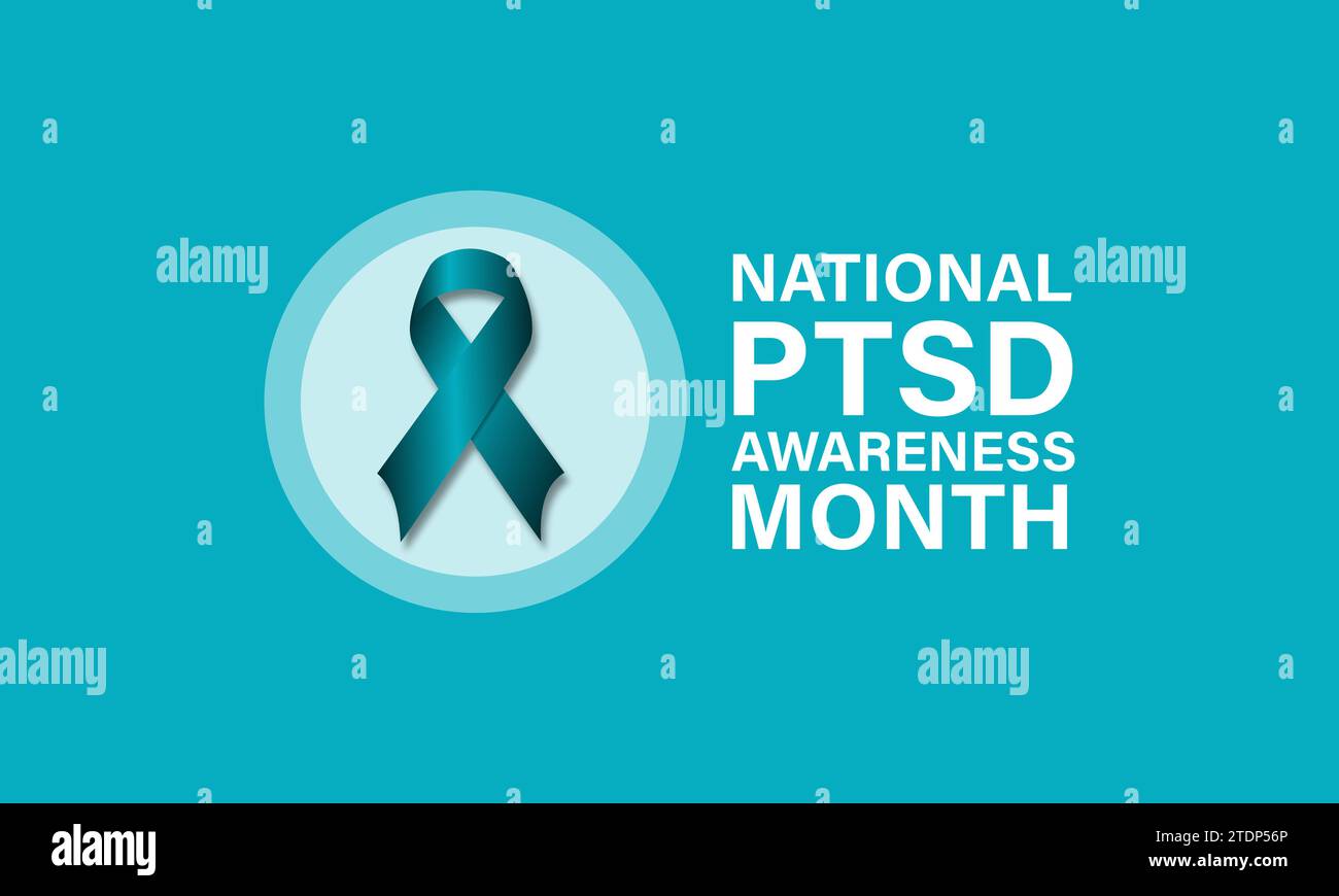 National Post Traumatic Stress Disorder (PTSD) Awareness Month ...