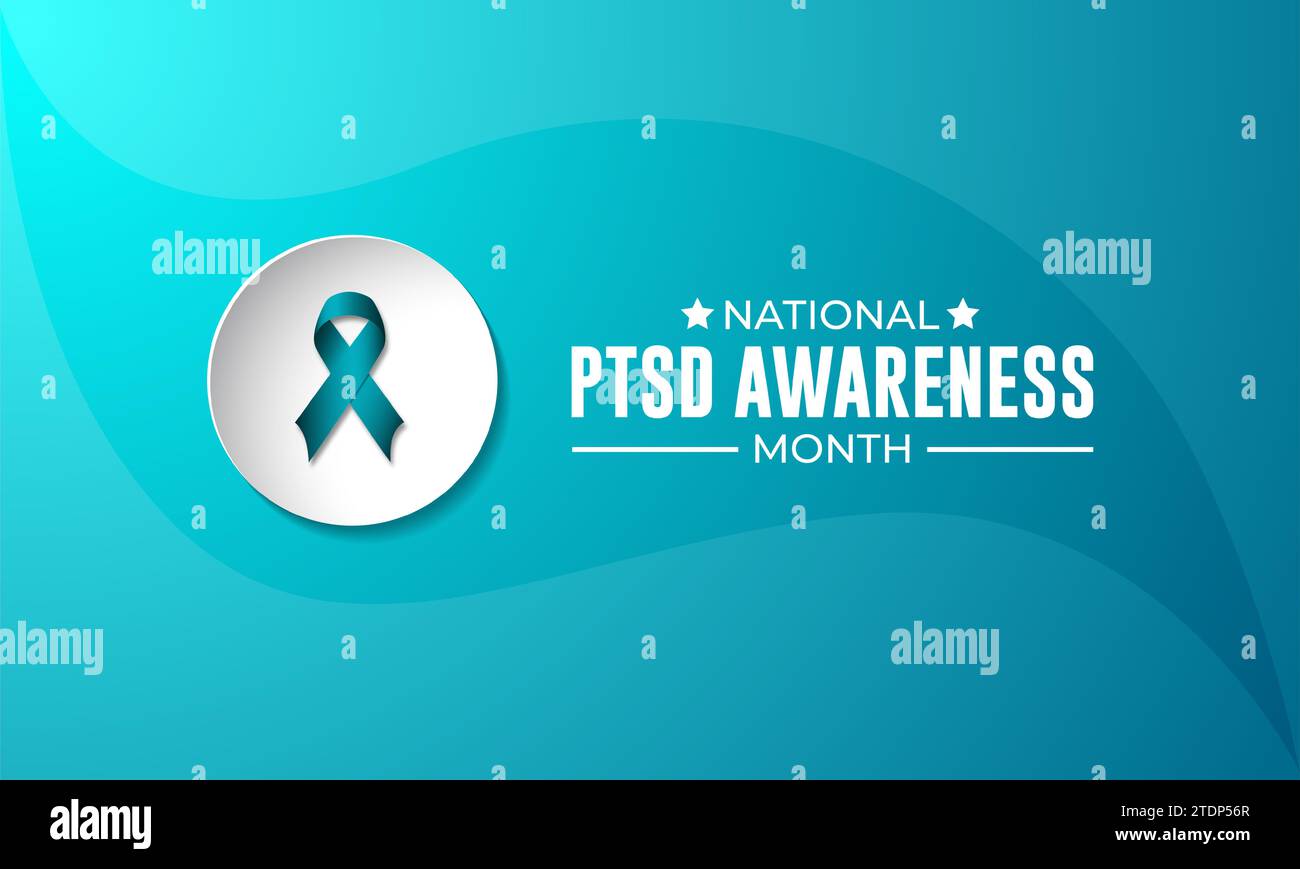 National Post Traumatic Stress Disorder (PTSD) Awareness Month ...