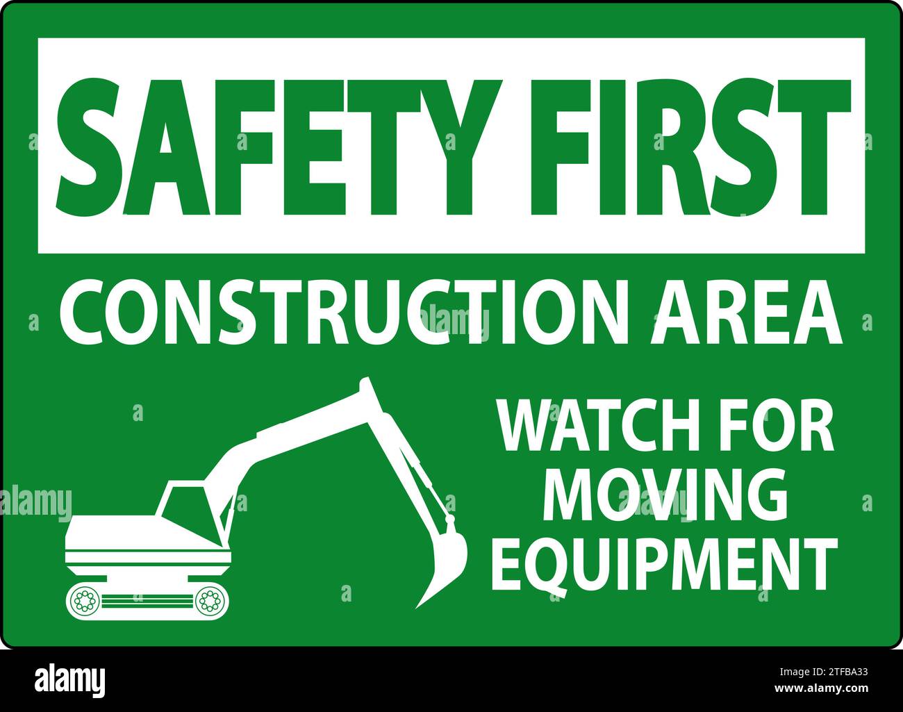 Safety First Sign Construction Area - Watch For Moving Equipment Stock Vector Image & Art - Alamy