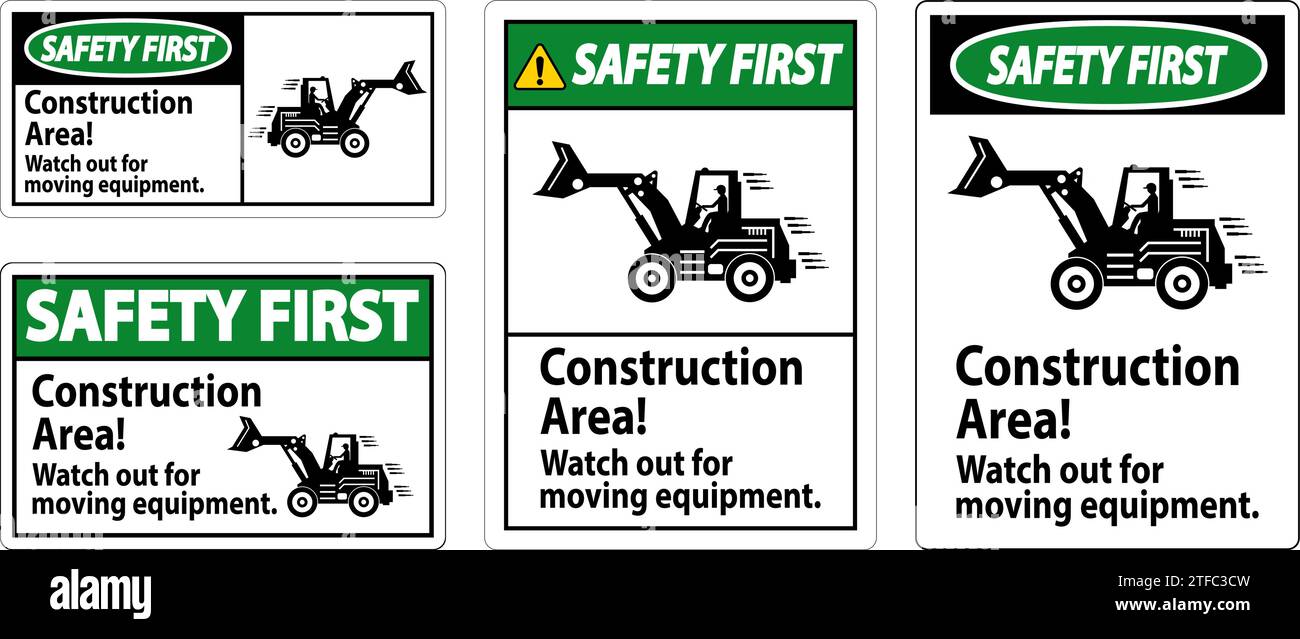 Safety First Sign Construction Area Watch Out For Moving Equipment ...