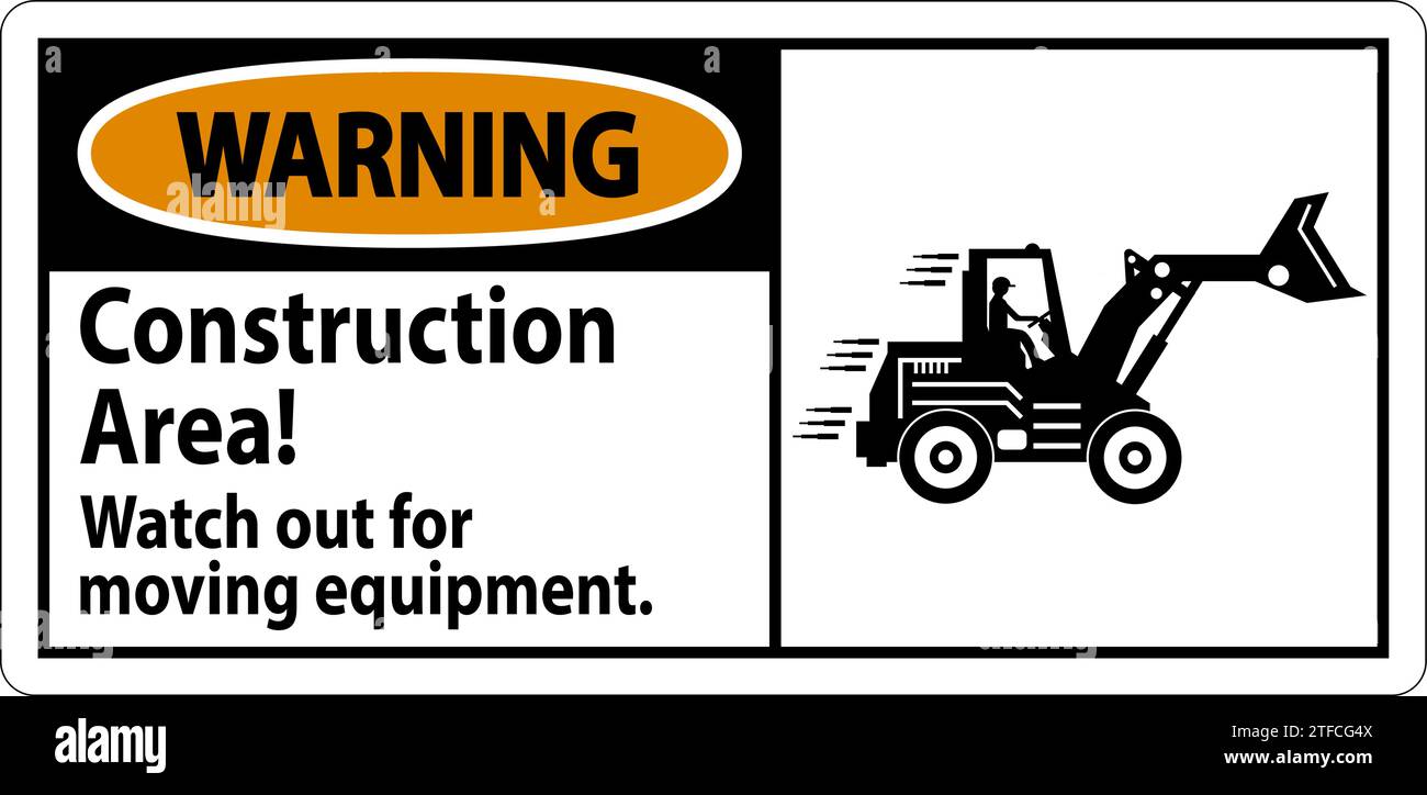 Warning Sign Construction Area Watch Out For Moving Equipment Stock ...