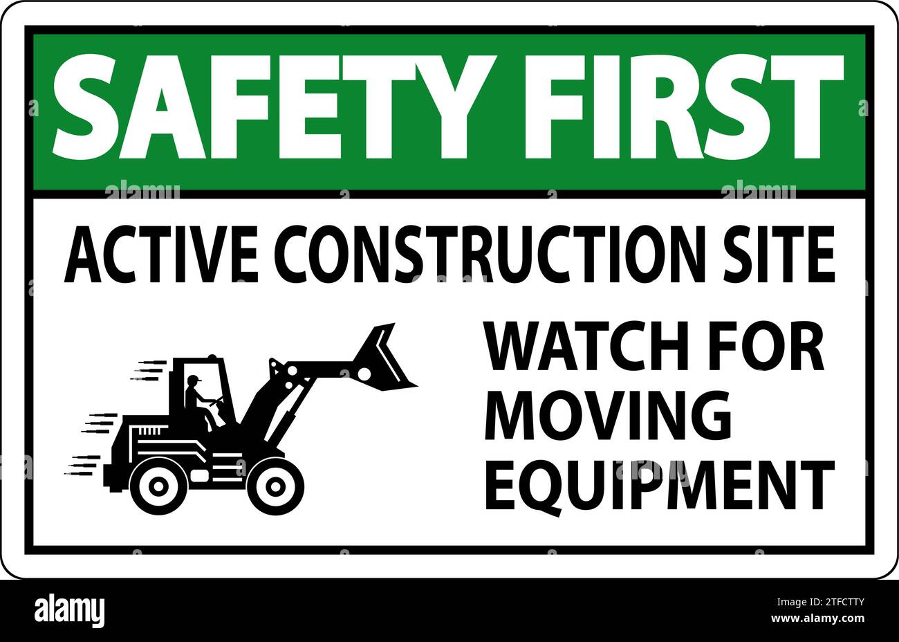 Construction Area Sign Safety First - Active Construction Site, Watch ...