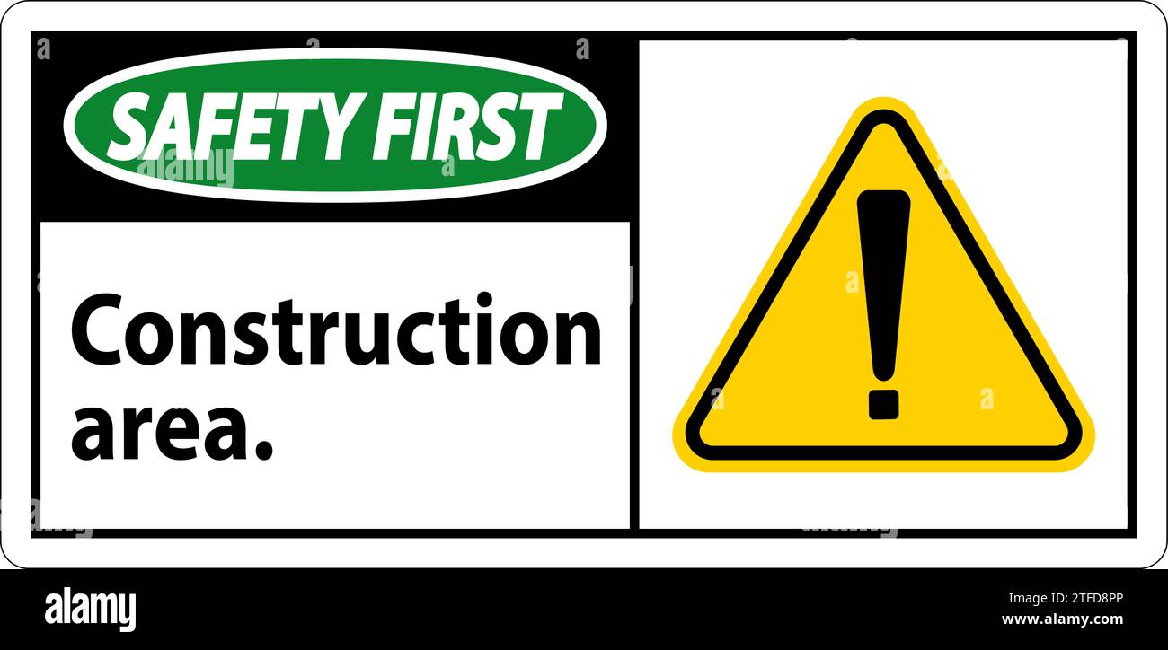 Safety First Sign Construction Area Stock Vector Image & Art - Alamy